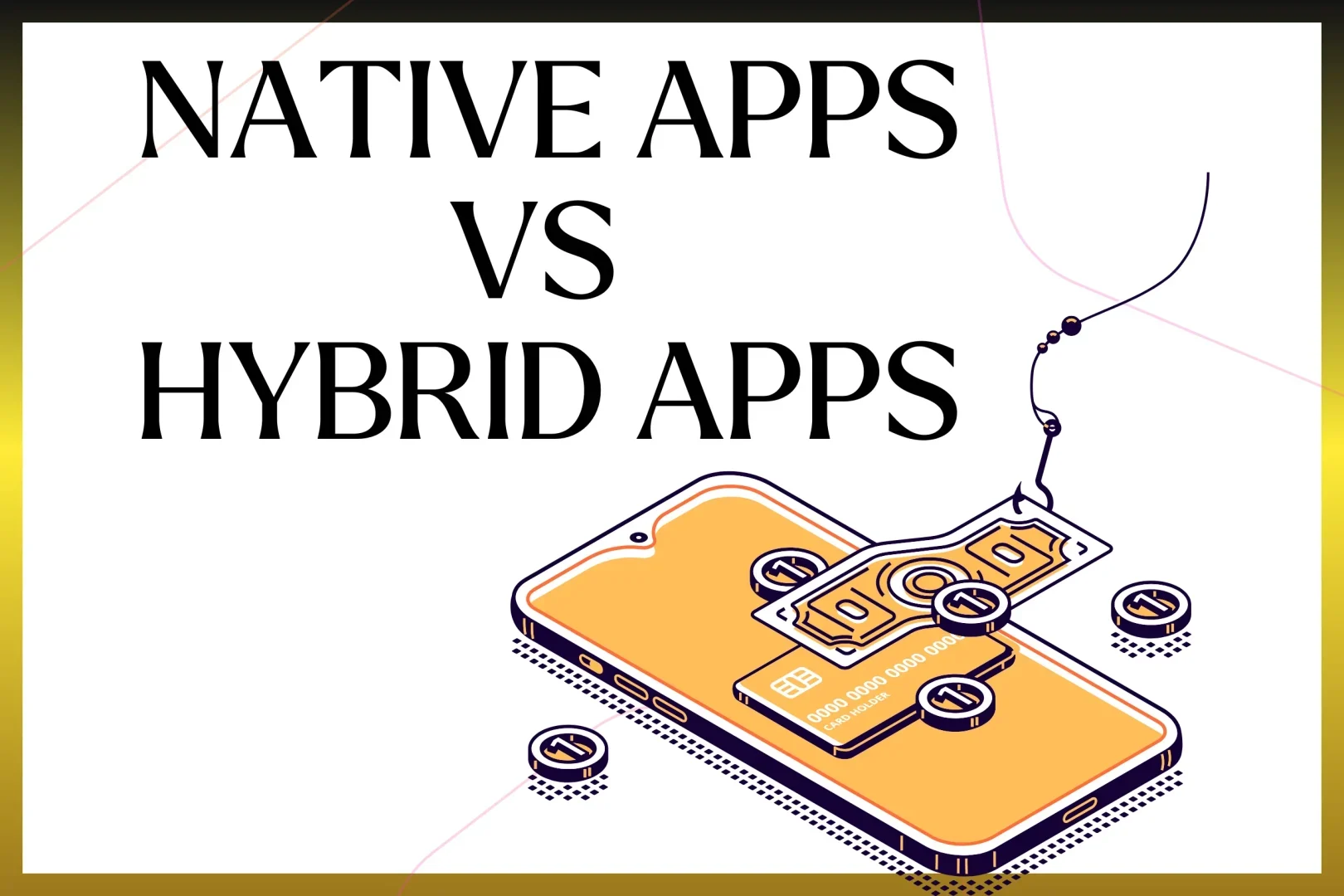 Native vs. Hybrid Apps: What’s Best for Your Business? - Code Guru